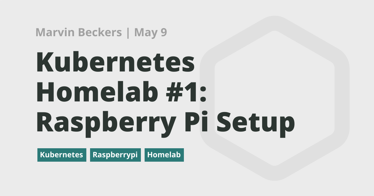 Kubernetes Homelab 1 Raspberry Pi Setup Marvin Beckers 8728